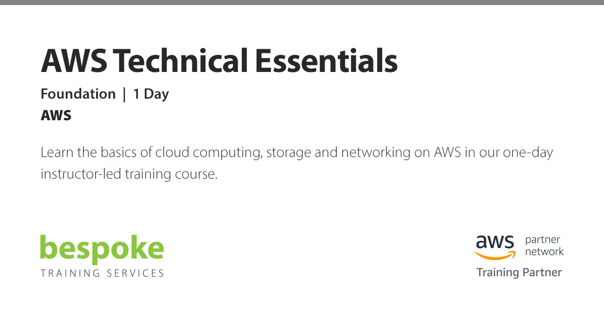 AWS Technical Essentials | Bespoke Training AWS Technical Essentials | Bespoke Training